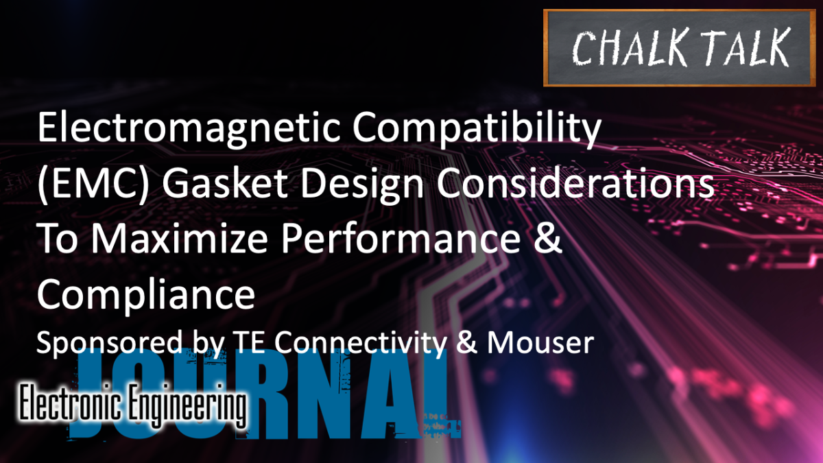 Electromagnetic Compatibility (EMC) Gasket Design Considerations — TE Connectivity and Mouser ...